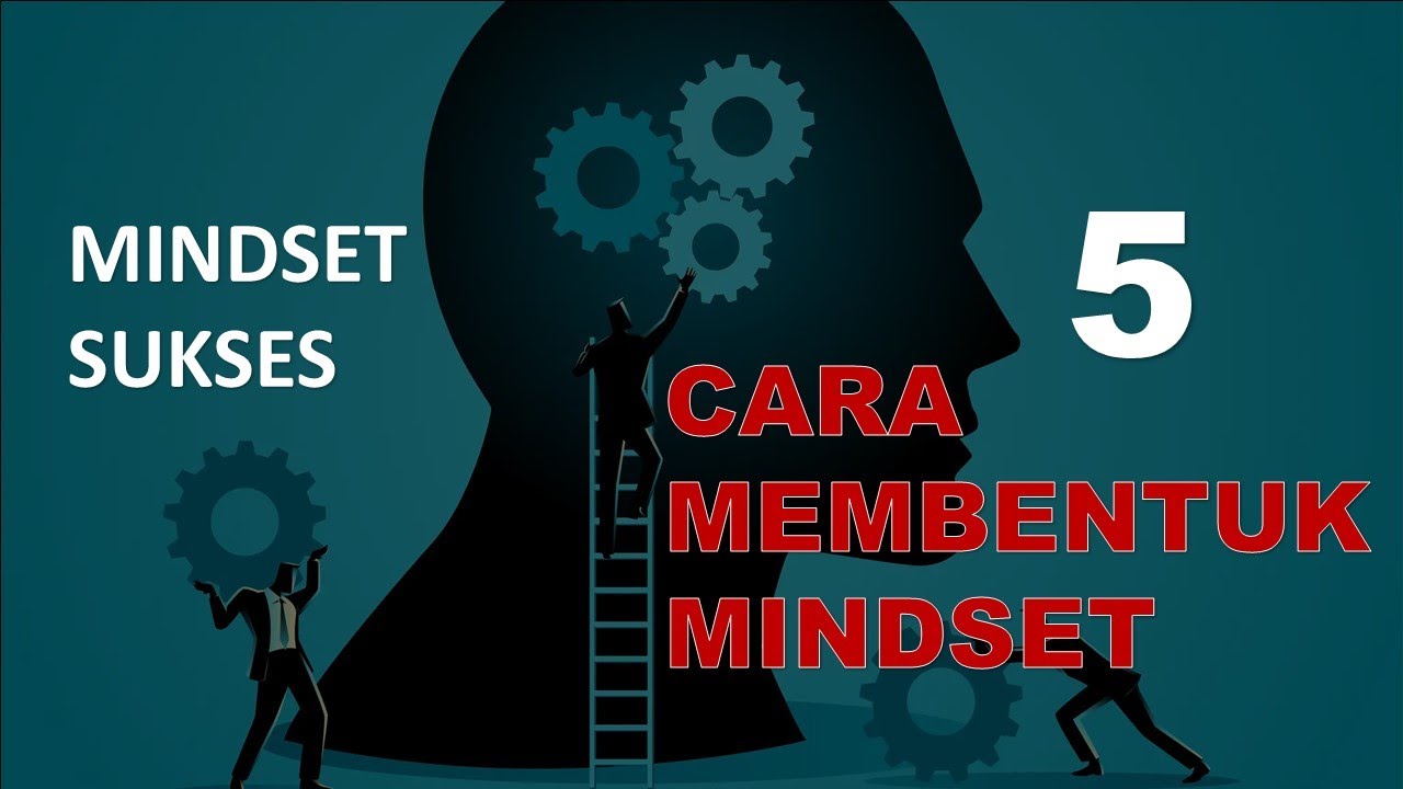 5 CARA MEMBENTUK MINDSET - YouTube