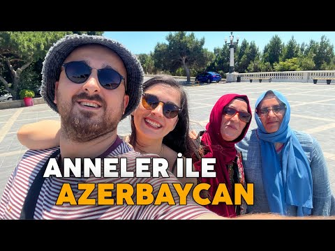 ANNELERİMİZ İLE AZERBAYCAN'A GELDİK! 🇦🇿 ~266