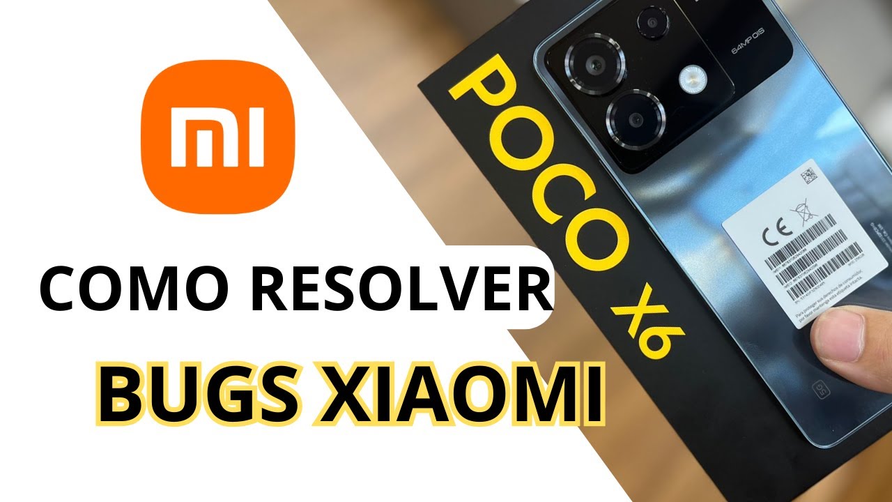 COMO RESOLVER BUGS DOS POCO X6 PRO, POCO X6 5G XIAOMI - PASSO A PASSO - YouTube