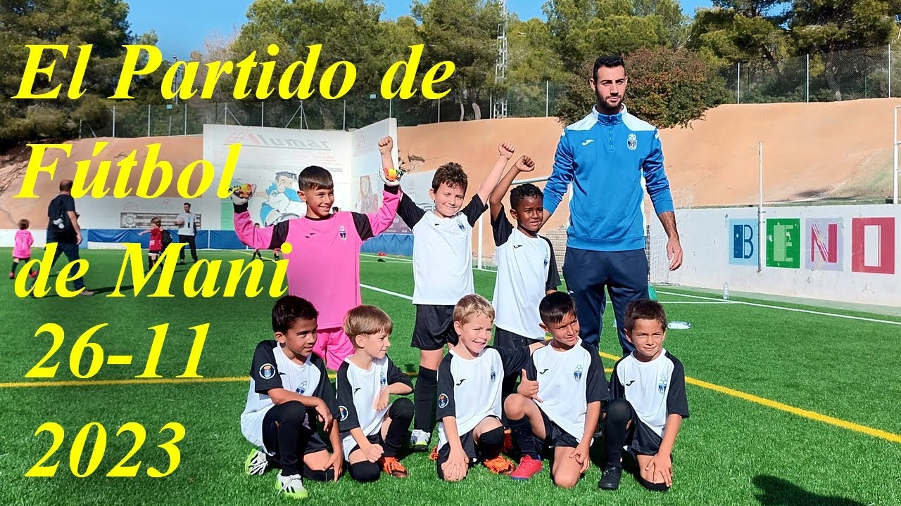 El partido de fútbol de Mani - 26 -11 -2023 - YouTube