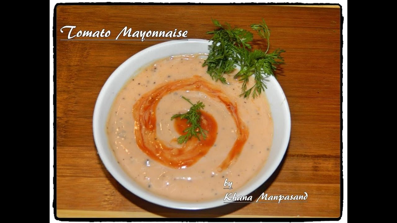Tomato mayonnaise by Khana Manpasand - YouTube