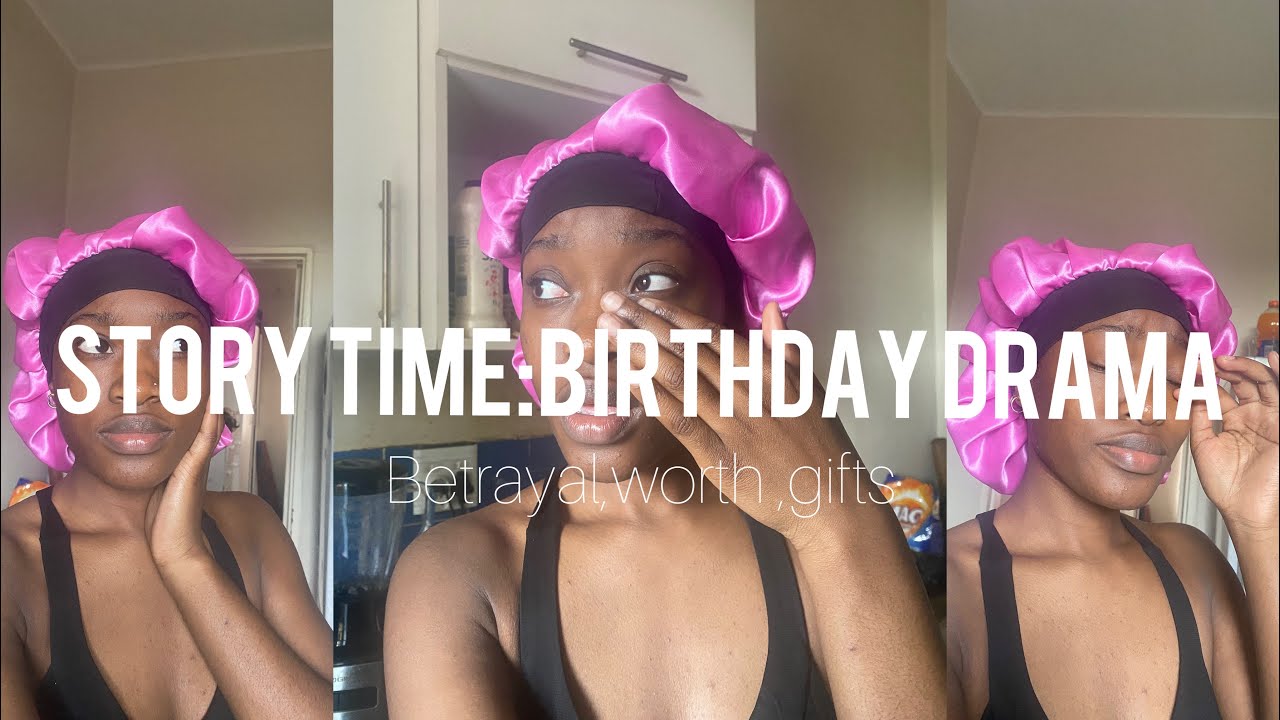 STORY TIME:Finally addressing what actually happened on my birthday ...