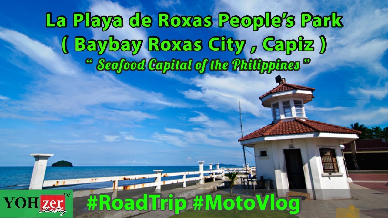 Roxas City People's Park ( Baybay ),Flat Rock , Culasi Port ,Cadimahan ...