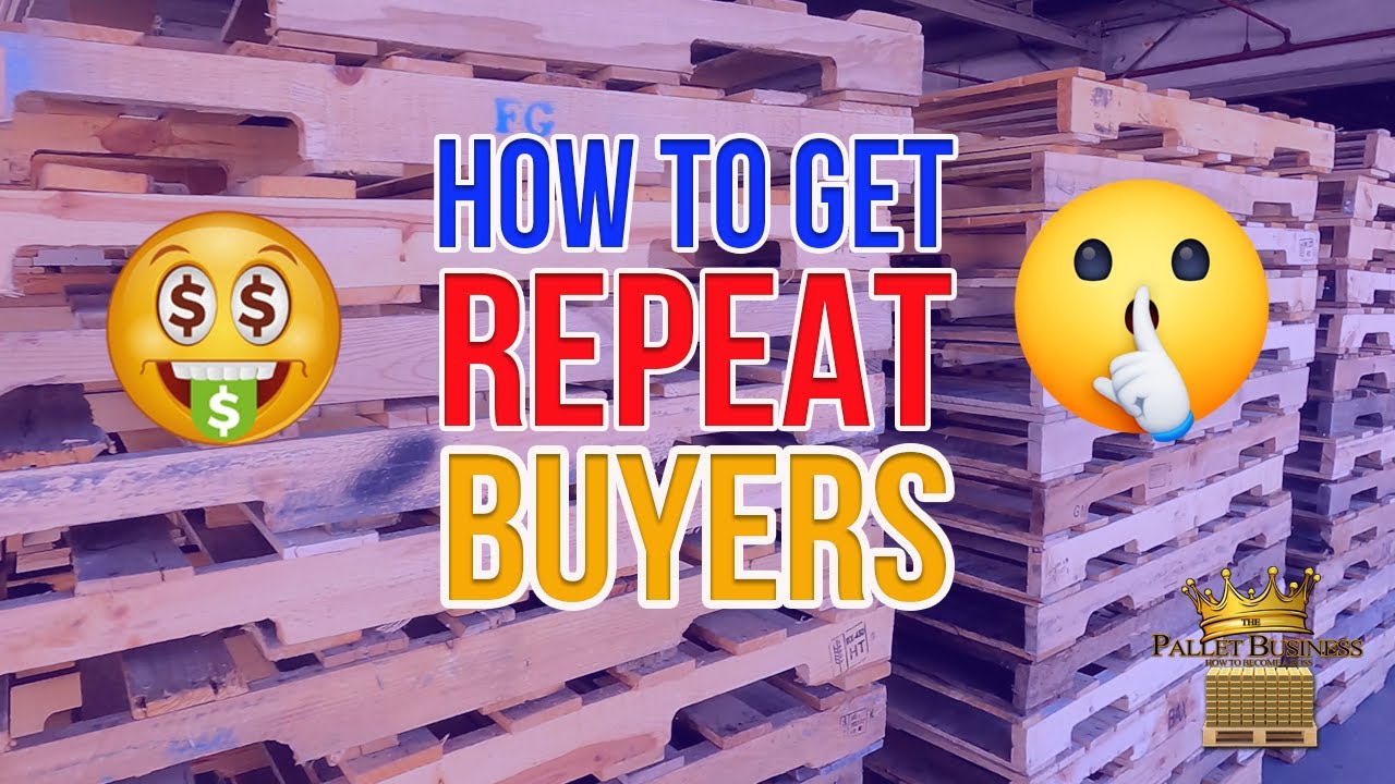 How To Get Repeat Buyers in Pallet Recycling Business - YouTube