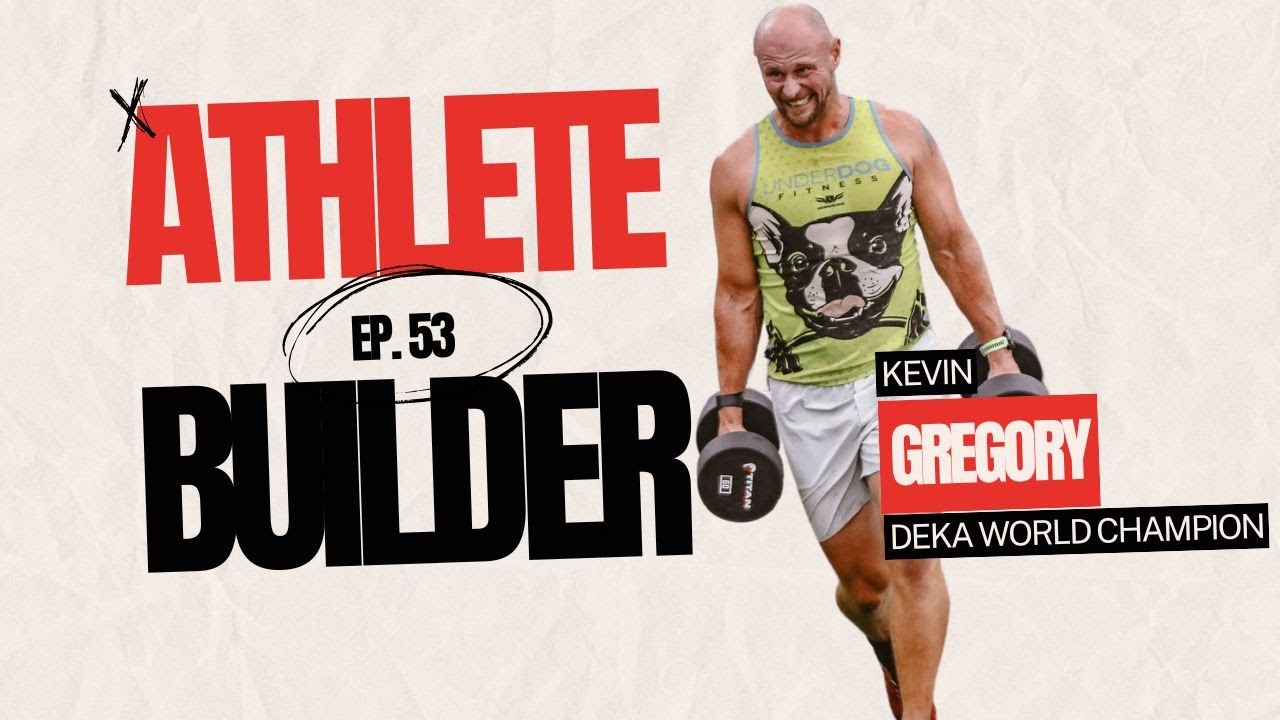 Athlete Builder Ep. 53 - Kevin Gregory - DEKA World Champion - YouTube