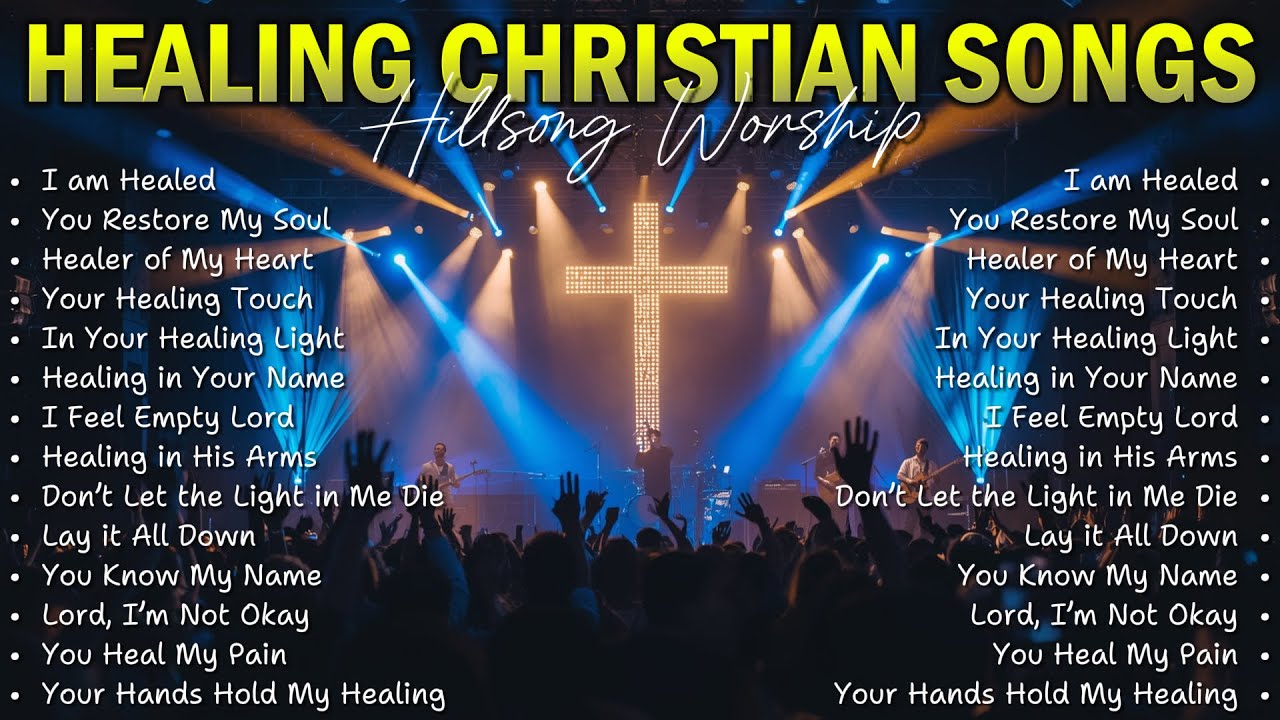 Worship Songs for Healing the Heart | Soothing Christian Music Playlist ...