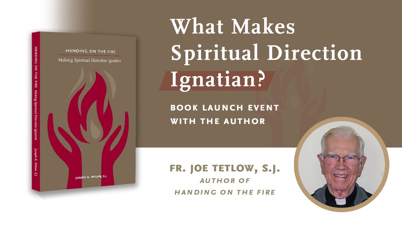 What Makes Spiritual Direction Ignatian? with Fr. Joe Tetlow, S.J ...
