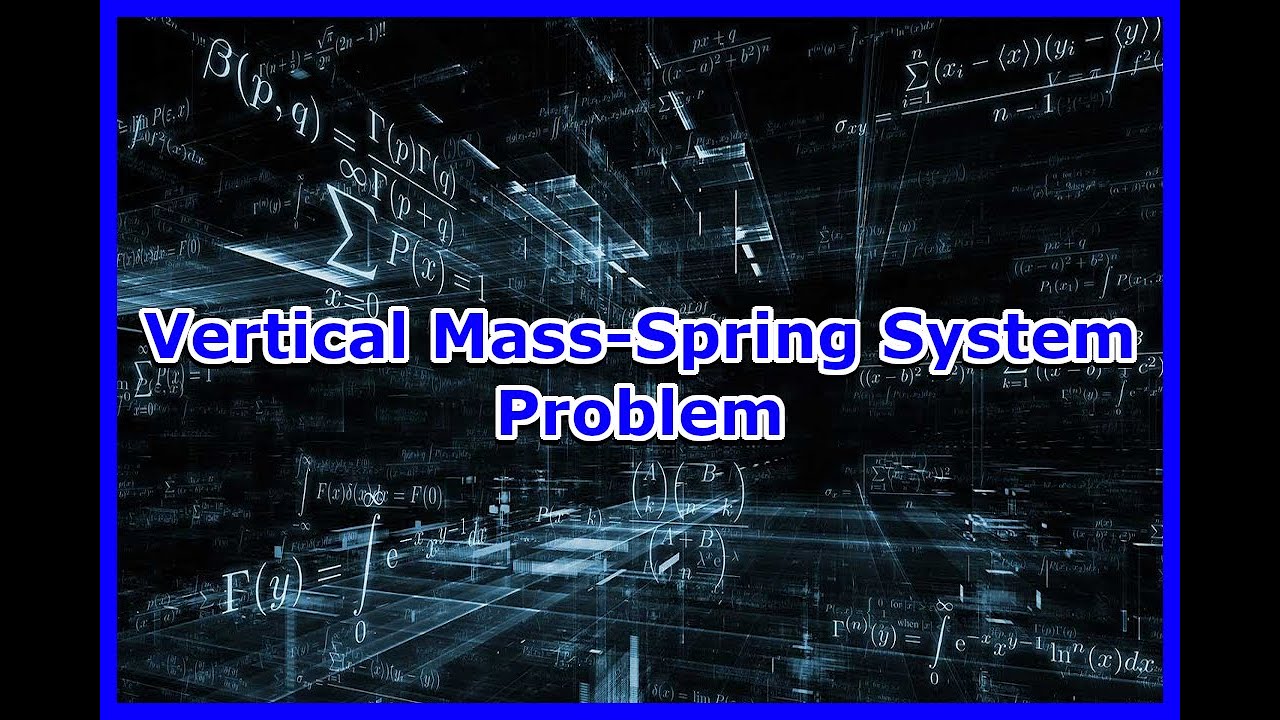 Vertical Mass-spring System - Examination Question - YouTube