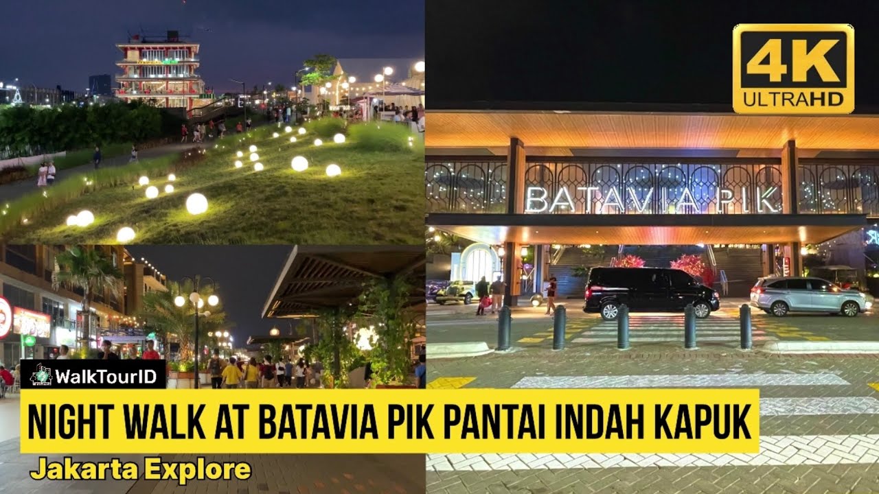 4K/60FPS | Night Walk at Batavia PIK Pantai Indah Kapuk | Jakarta ...