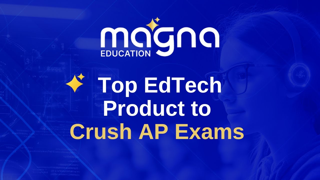 Ace your AP Exams with Magna Education AI - Winner of Top EdTech ...