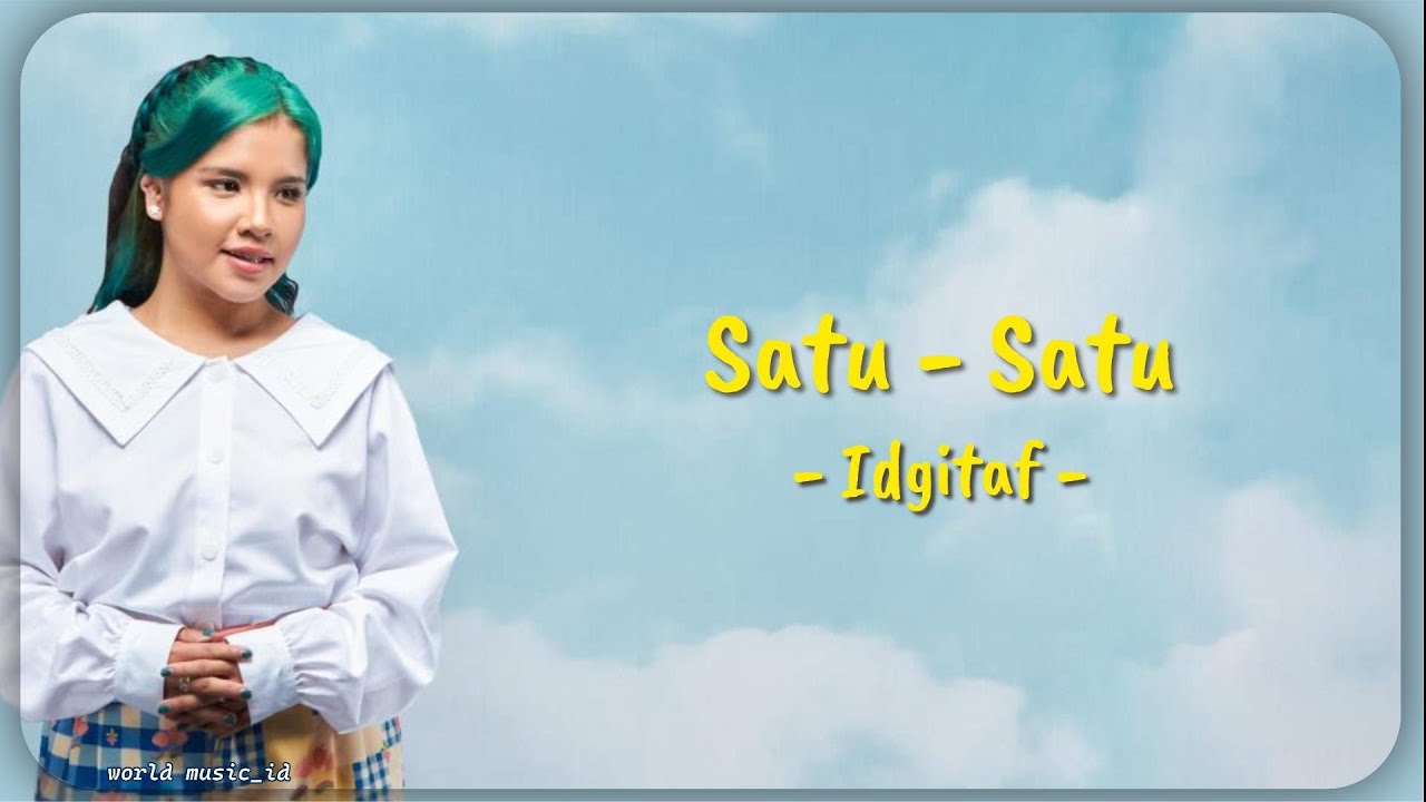 Idgitaf - Satu Satu I Lirik Video - YouTube