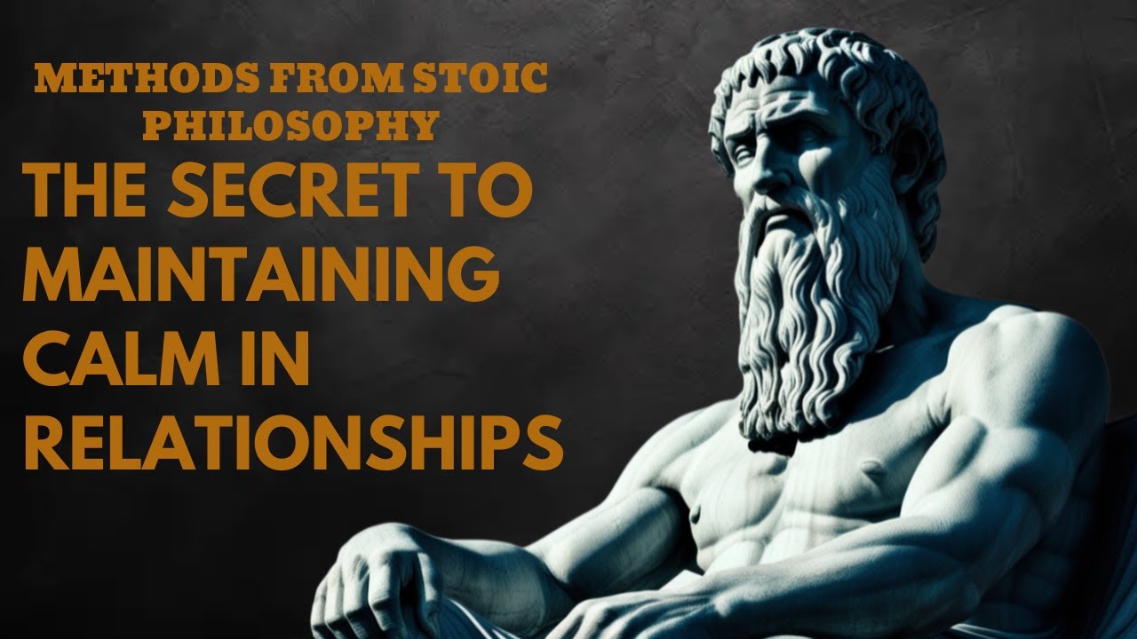 The Secrets to Maintaining Calm in Relationships: Methods from Stoic ...