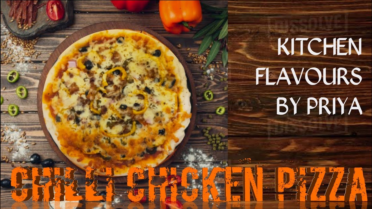 CHILLI CHICKEN PIZZA |Restaurant Style Pizza made at home from ...