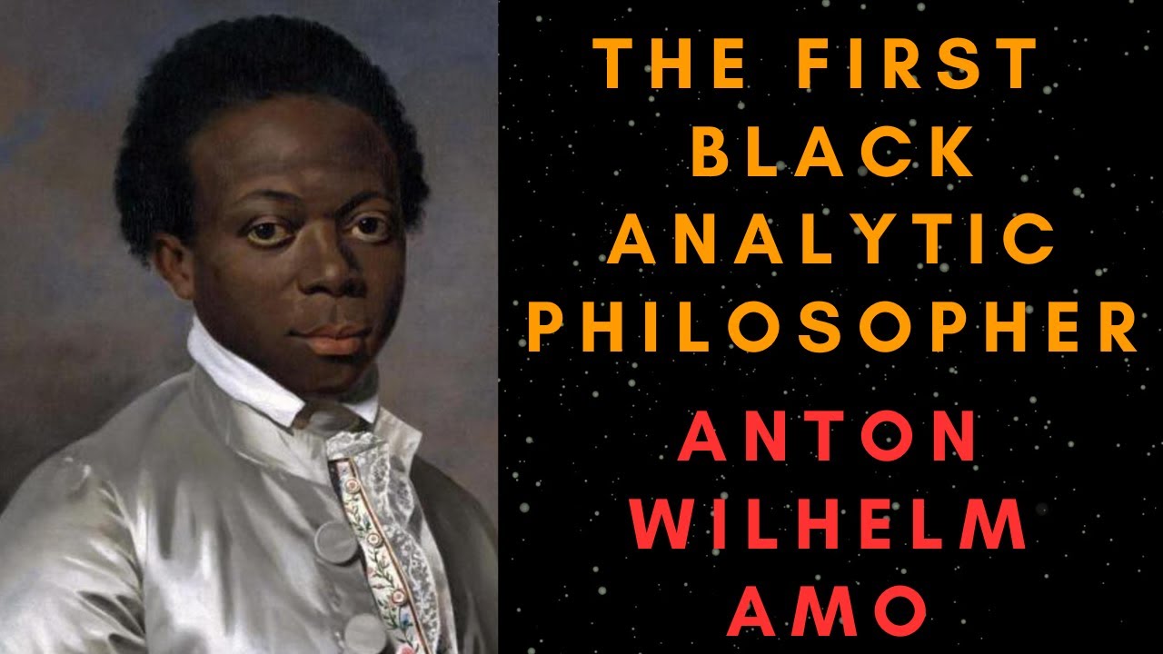 The first black analytic philosopher: Anton Wilhelm Amo - YouTube