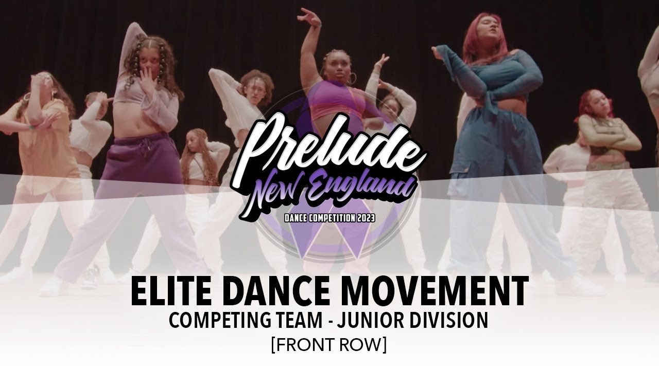 Elite Dance Movement [FRONT ROW] || Prelude New England 2023 Junior ...