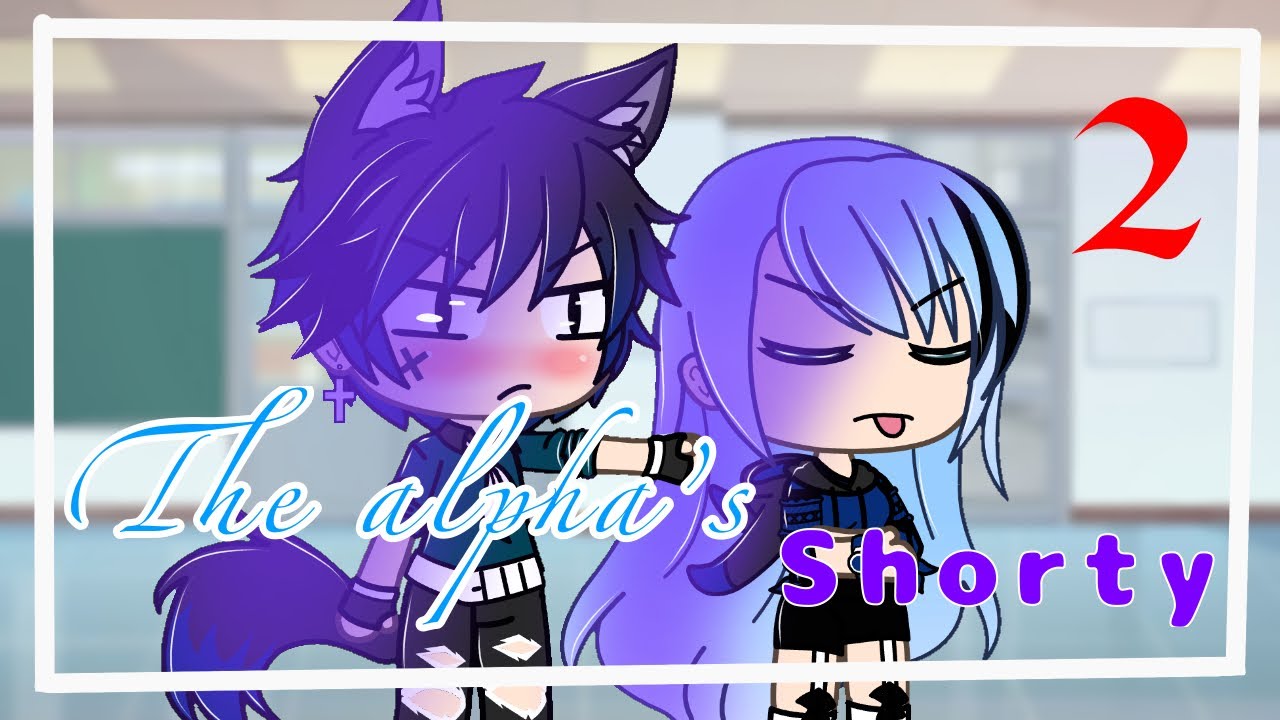 THE ALPHA’S SHORTY 2 / glmm / mini gacha life movie / By Snow river ...