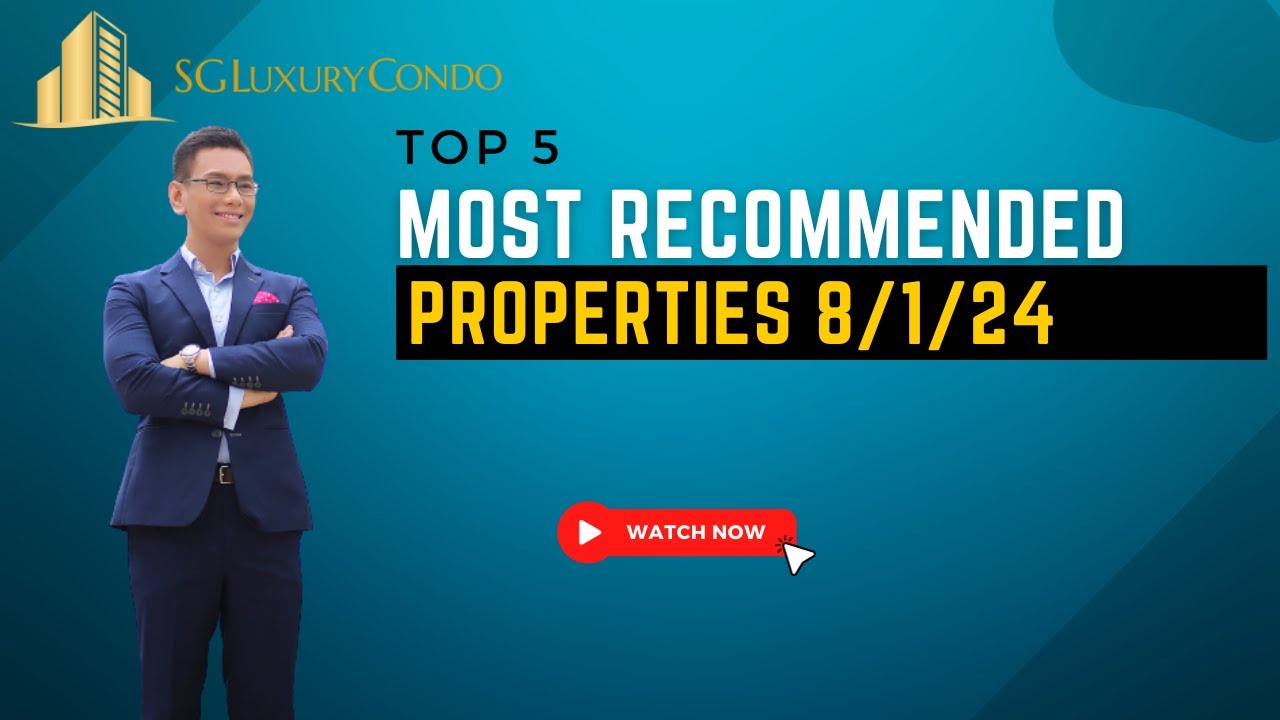 Top 5 Most Highly Recommended Residential Properties 8/1/24 - 14/1/24 ...