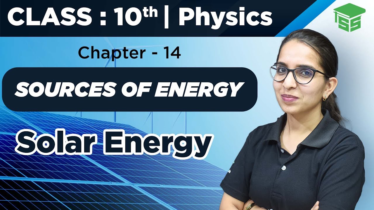 What is Solar Energy - Sources of Energy | Chapter 14 | Class 10 ...