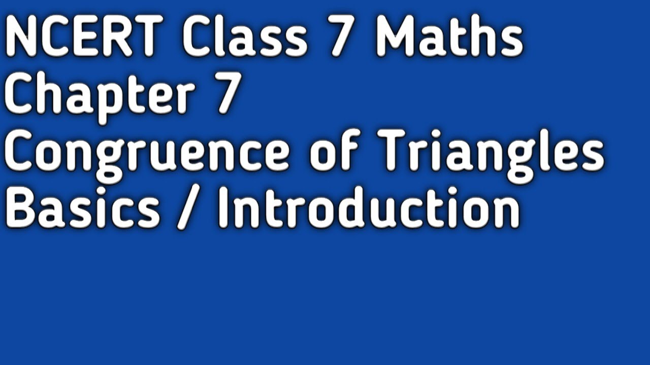 "Congruence of Triangles" chapter 7 - introduction/basics - class 7th ...