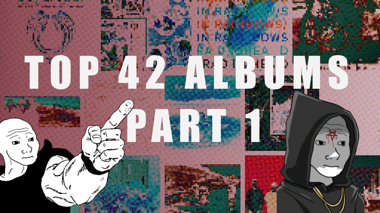 I Ranked My 42 FAVORITE ALBUMS EVER Part 1 - YouTube