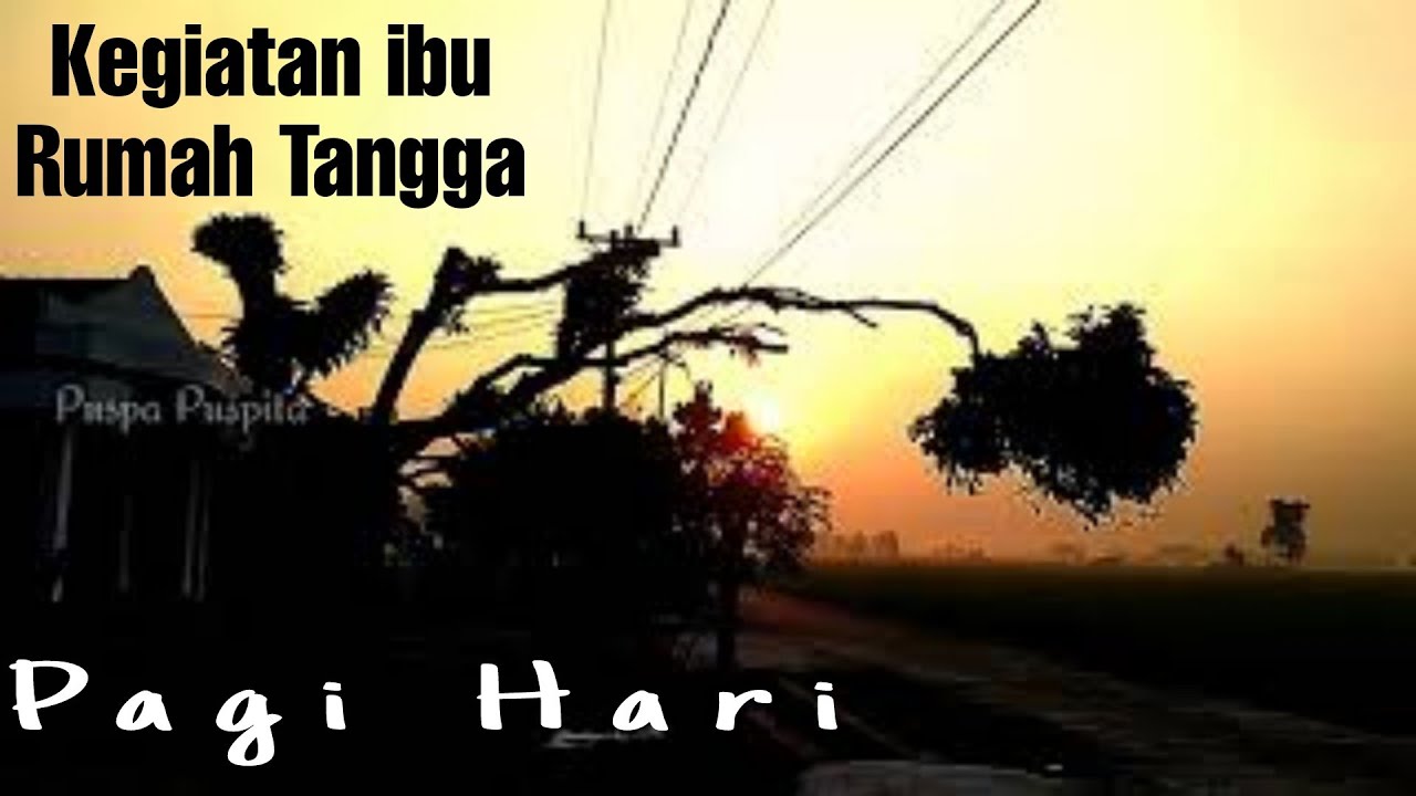 Kegiatan irt di Pagi Hari - YouTube Kegiatan irt di Pagi Hari - YouTube