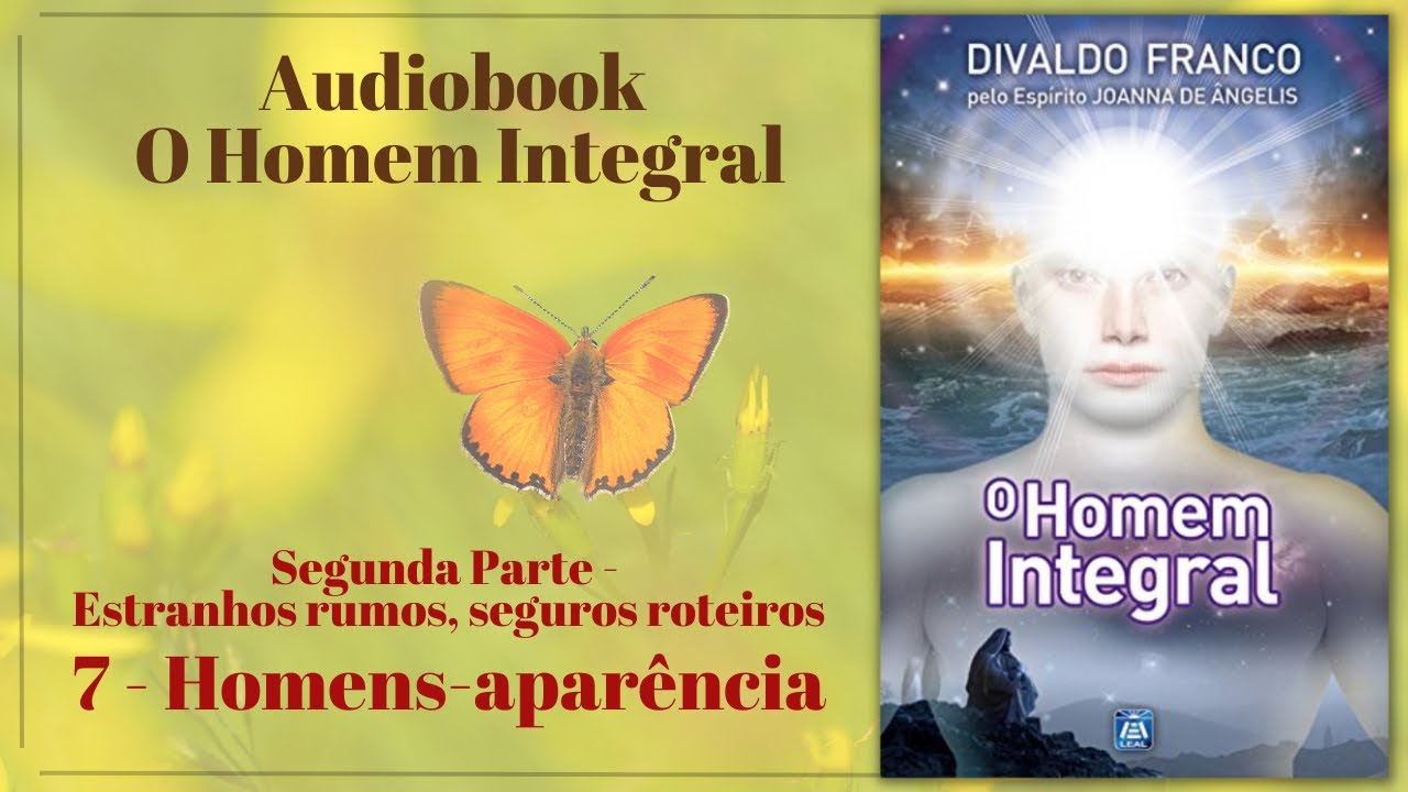 Homens-aparência - Cap. 7 - O Homem Integral - YouTube