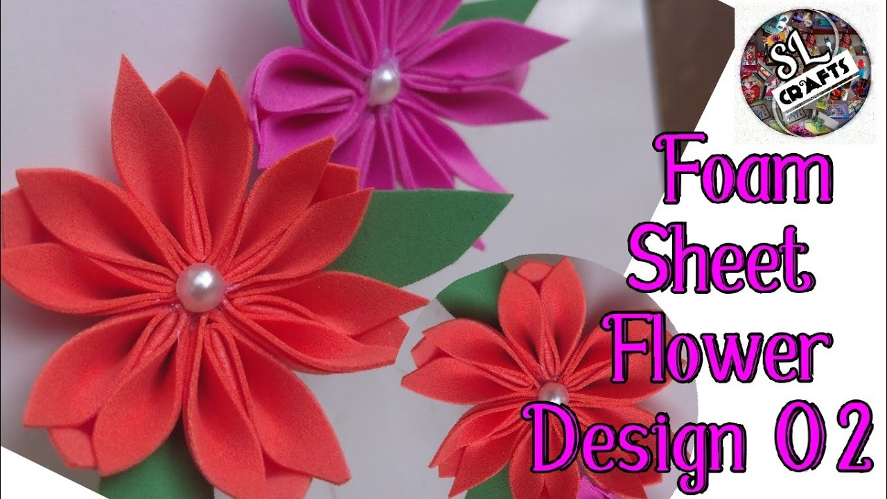 How To Make Foam Sheet Flower | Design 02 | Tutorial #slcrafts - YouTube