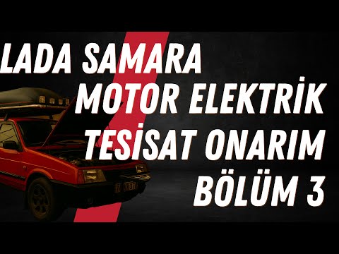 Lada Samara - Motor elektrik tesisat onarım bölüm 3