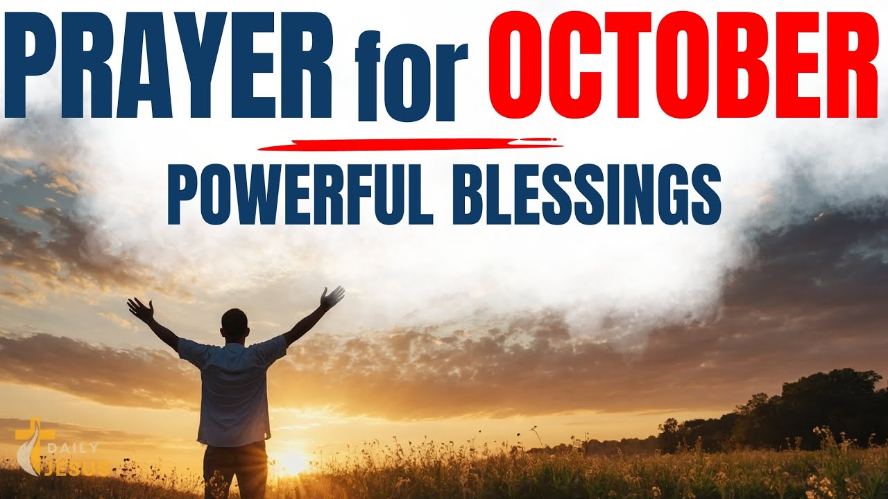 Powerful OCTOBER 2024 Prayer for a Blessed Month! | Christian ...