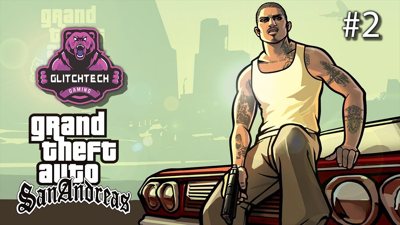 Glitchtech Gaming Plays - Grand Theft Auto: San Andreas #2 - Tagging Up ...