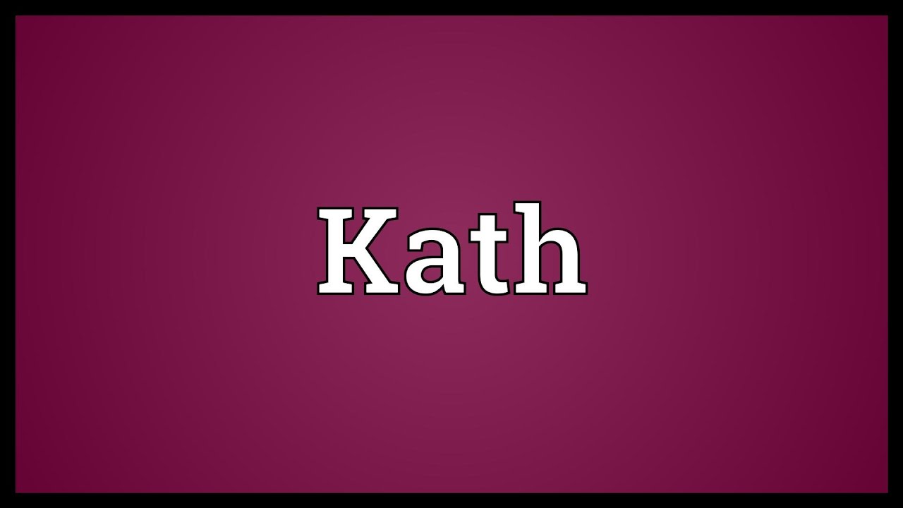 Kath Meaning - YouTube