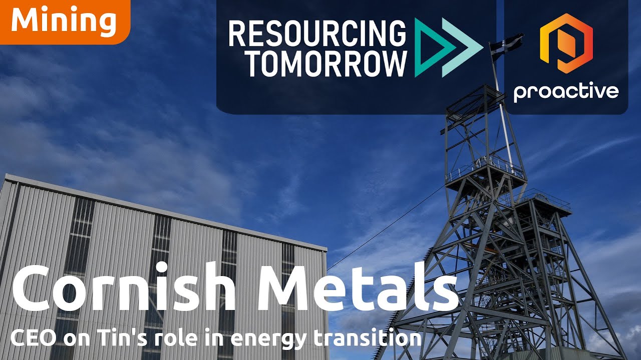 Cornish Metals CEO on unique position and tin's role in energy ...