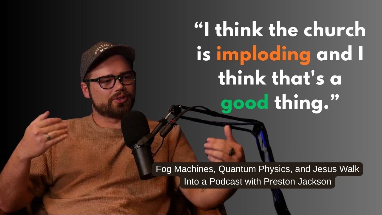 Fog Machines, Quantum Physics, and Jesus Walk Into a Podcast with ...
