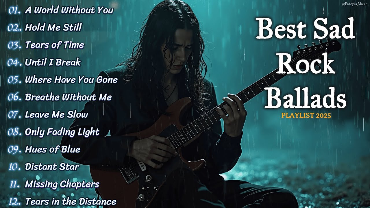 BEST HEARTBREAKING EMOTIONAL ROCK BALLADS 2025 🥀🔥 | A WORLD WITHOUT YOU - YouTube