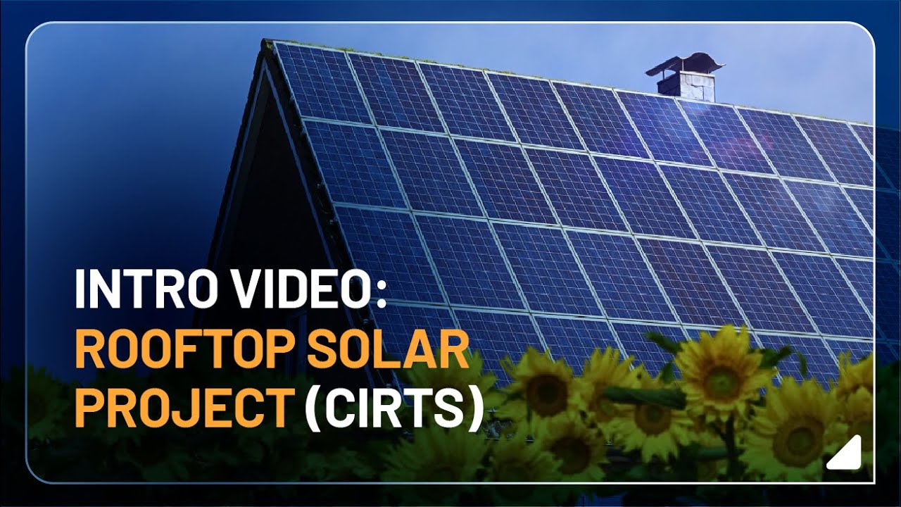 Introduction to the Rooftop solar project (CIRTS) - YouTube