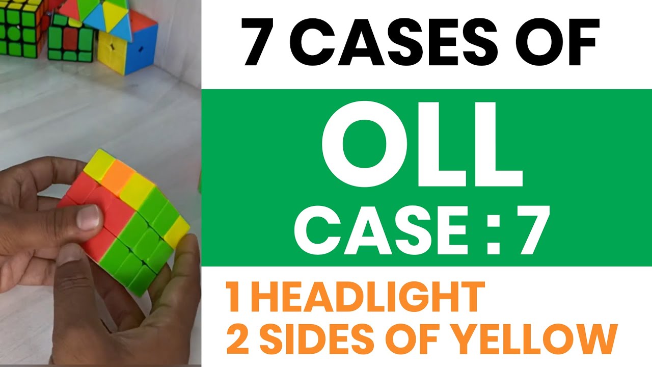 OLL CASE : 7 | ONE HEADLIGHT AND TWO YELLOW AT SIDES | 7 OLL CASES ...