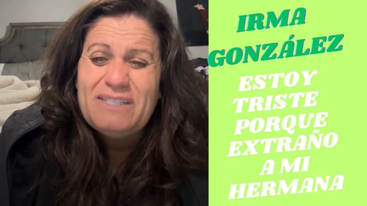 estoy triste por qué extraño a mi hermana - YouTube