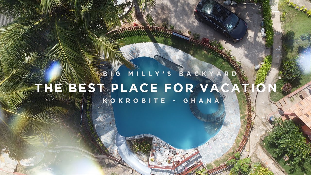 Big Milly's Backyard - The BEST place for Vacation in Ghana - YouTube