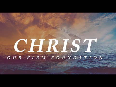 Christ - our Foundation - YouTube
