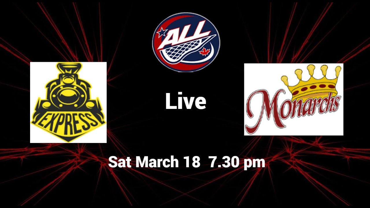 2023 ALL: Brampton Express vs Toronto Monarchs || Sat, Mar 18 @ 7:30pm ...
