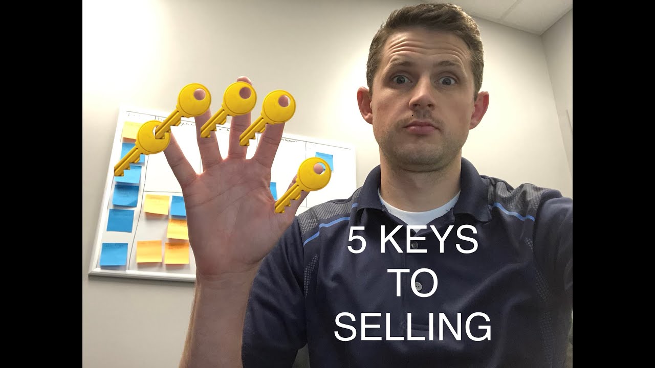 5 KEYS TO SELLING! - YouTube
