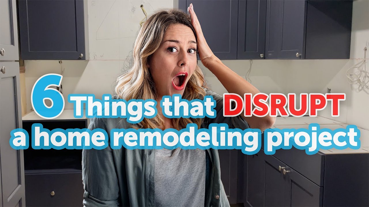 6 Common Pitfalls That Disrupt Home Remodeling Projects - YouTube