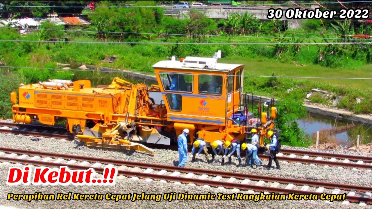 Perapihan Rel Kereta Cepat Jelang Uji Dinamic Test Rangkaian Kereta ...