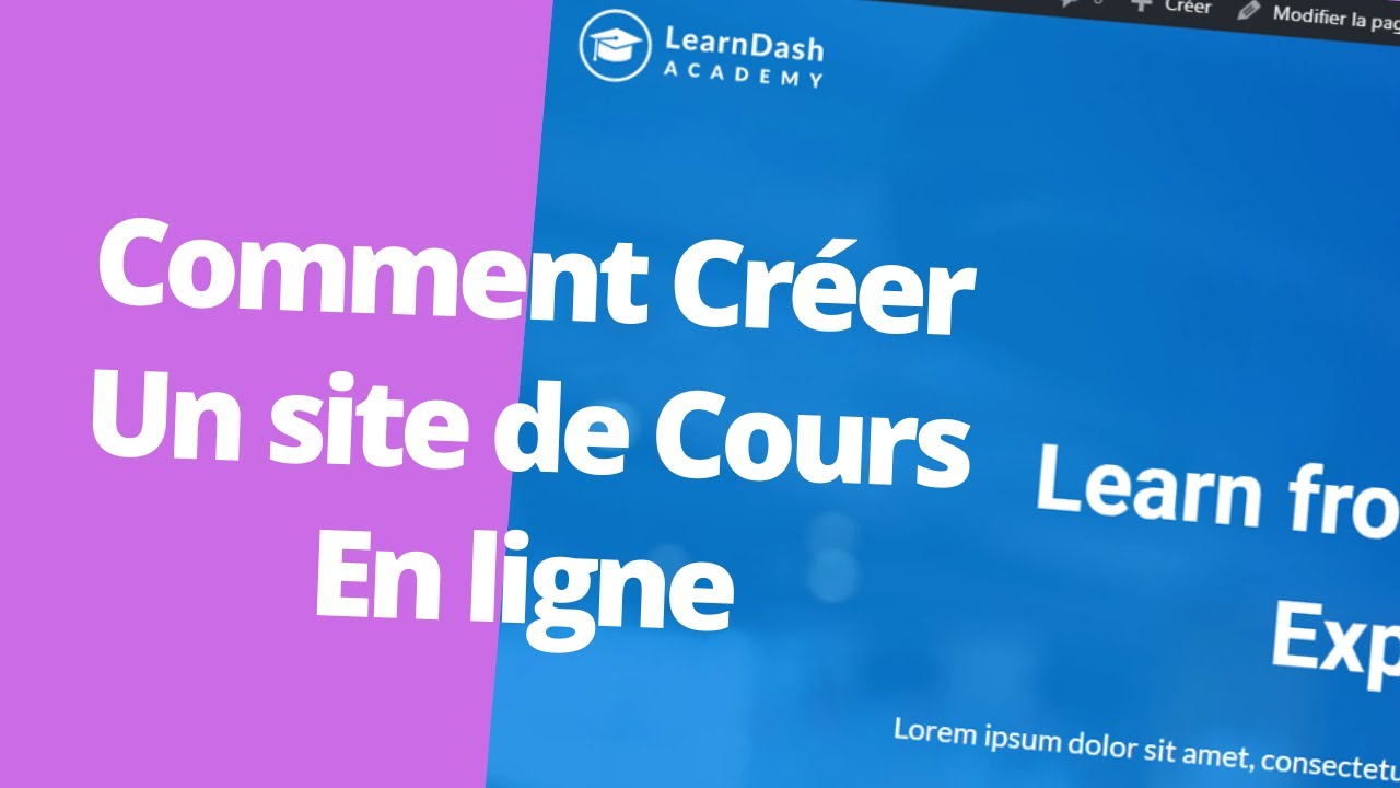 Comment Créer un Site de Cours En ligne, de Formation, d'Education avec Wordpress et Learndash ...