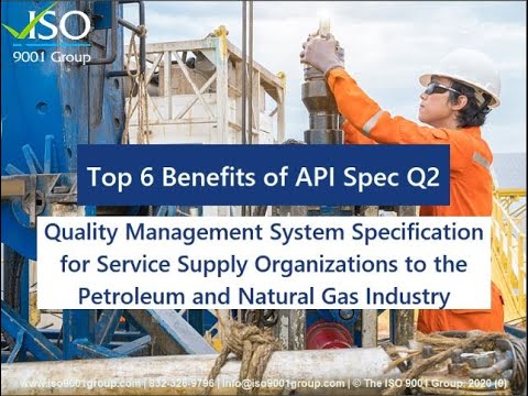 Top 6 Benefits of API Spec Q2 Quality Management System - Service Supply for Oil and Gas ...