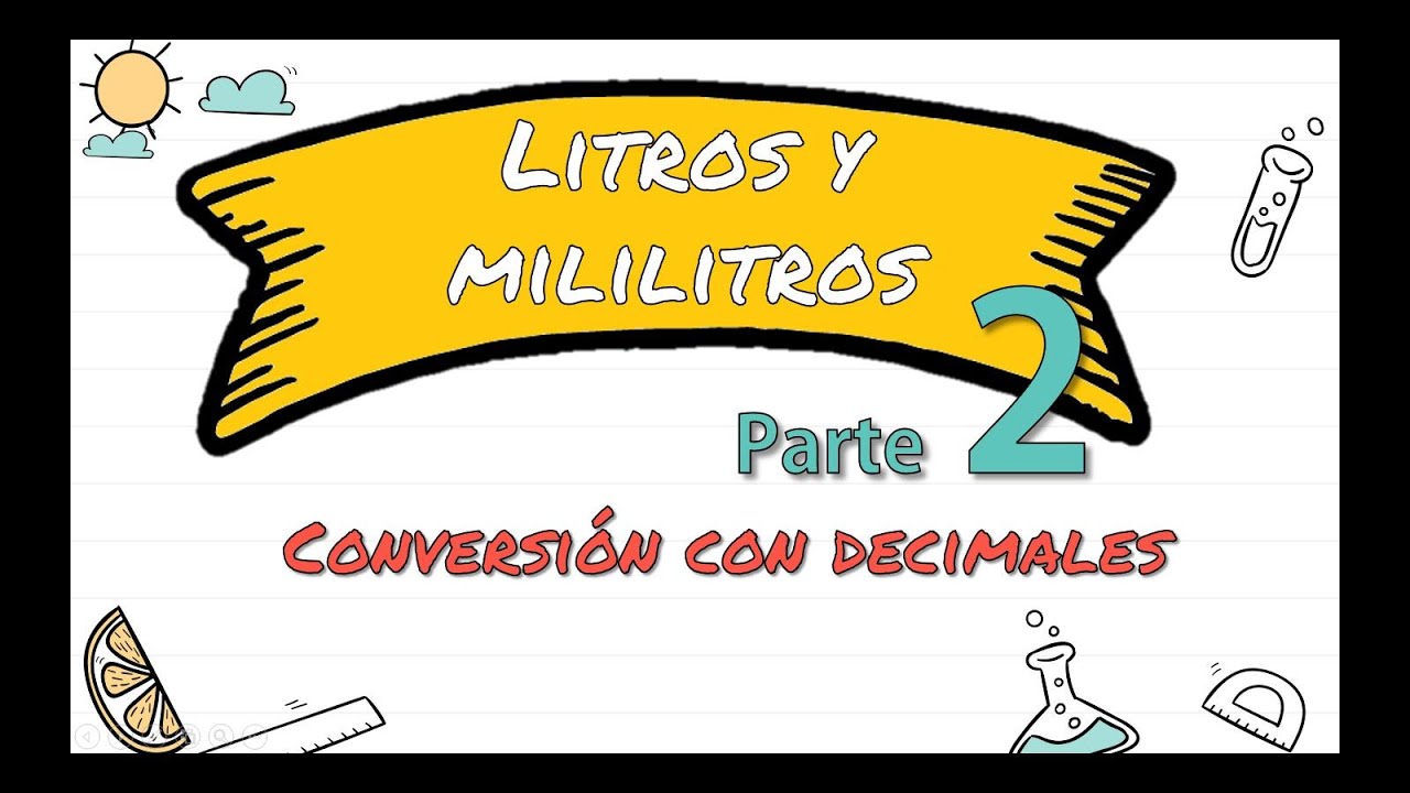 Litros y mililitros parte 2. conversión con decimales - YouTube