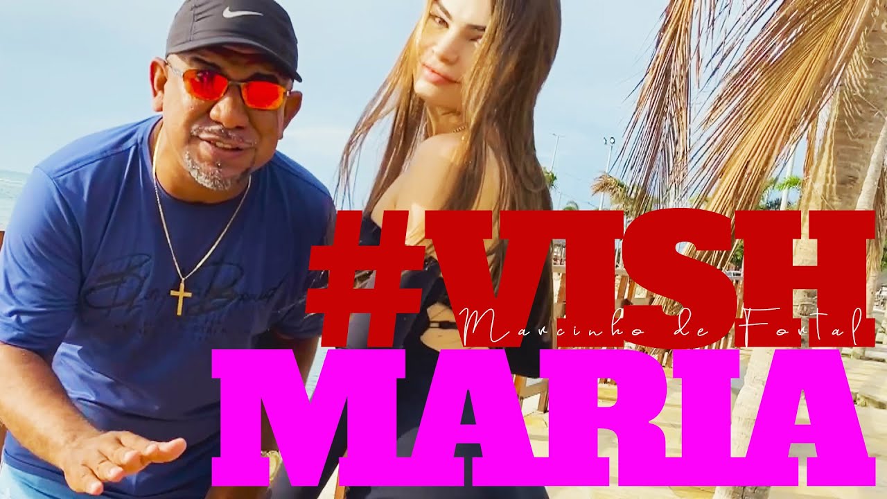MARCINHO DE FORTAL - VISH MARIA - YouTube