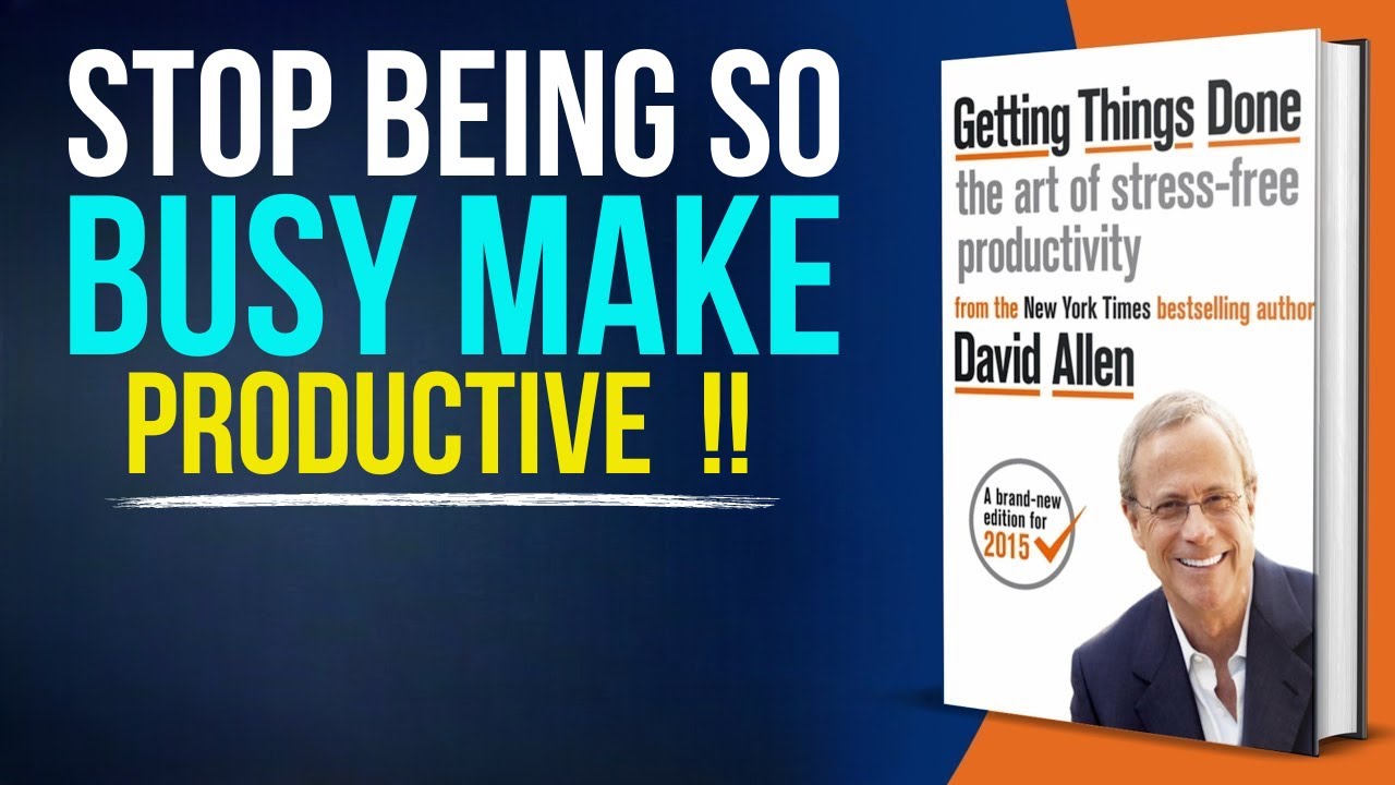 Getting Things Done by David Allen Audiobook | Book Summary in English ...