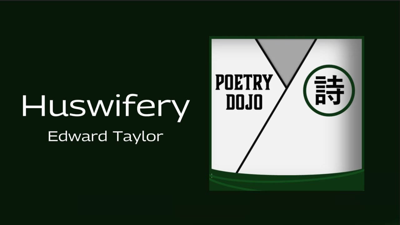 Huswifery - Edward Taylor | Poetry Dojo - YouTube