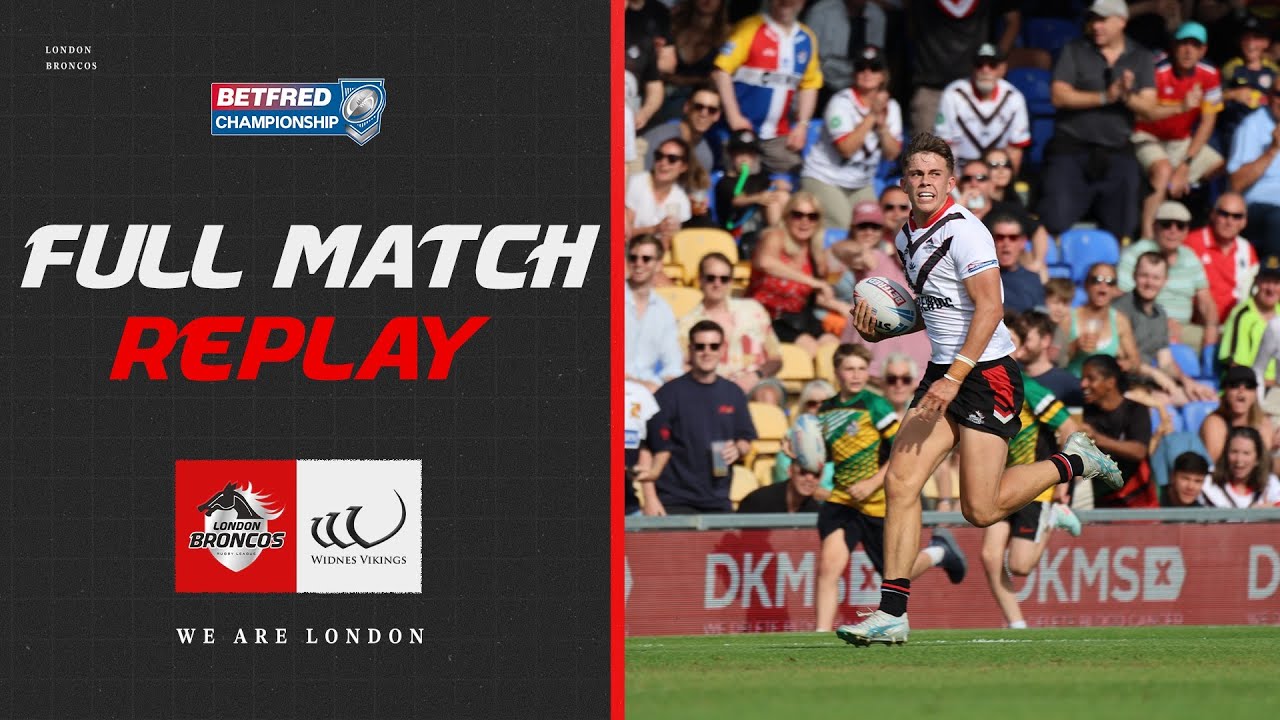 FULL MATCH REPLAY: London Broncos vs Widnes Vikings - YouTube